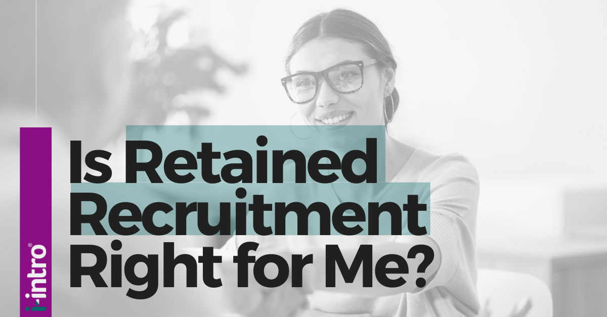 Is Retained Recruitment Right for Me?